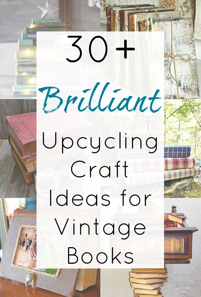 30+ Upcycling Ideas for Old Books and Book Crafts