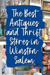 Antique and Thrift Stores in Winston-Salem, NC- Let's Go Thrifting!