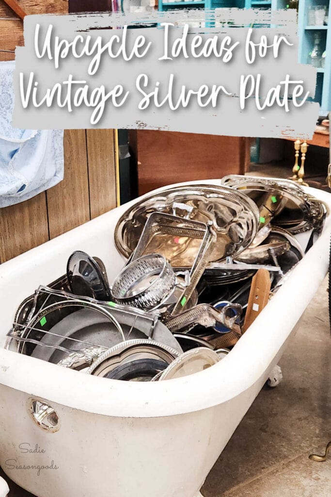 Upcycle Ideas for Silver Plate: Trays, Platters, Flatware, and More!