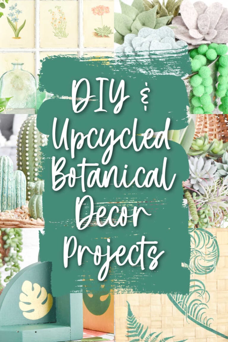 Botanical Decor Ideas with These DIY and Upcycled Projects