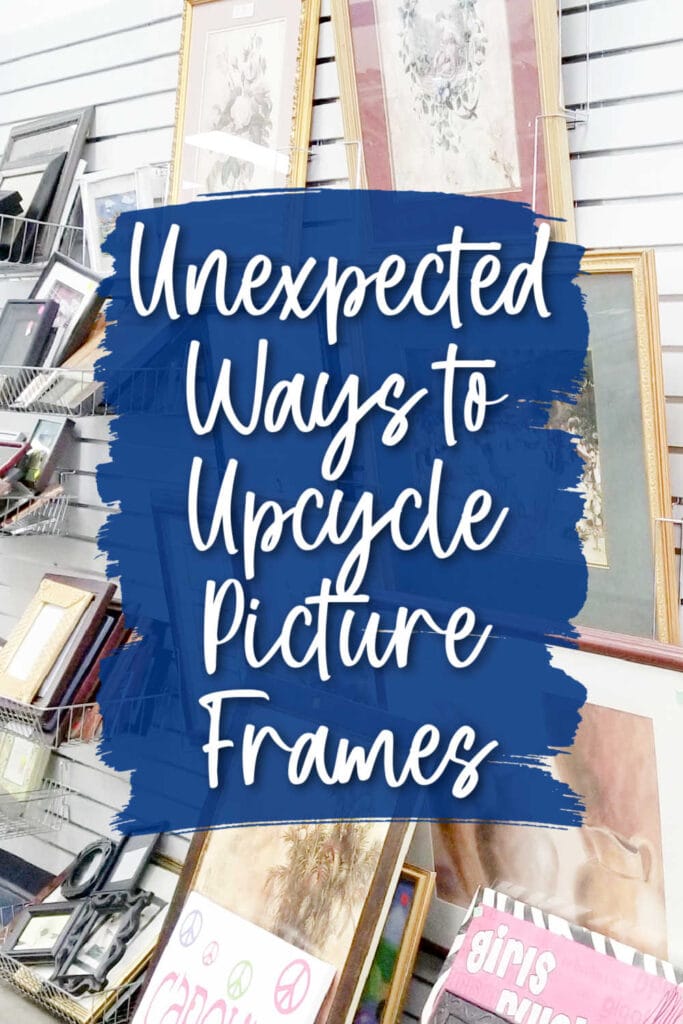 Clever Ways to Upcycle Picture Frames from the Thrift Store